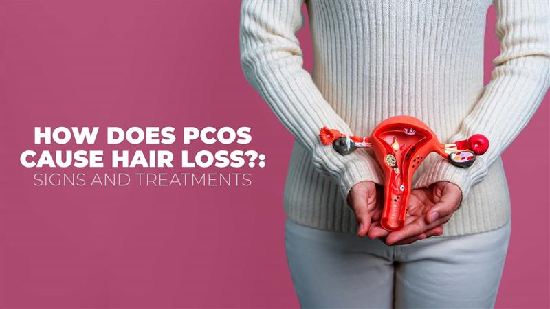How Does PCOS Cause Hair Loss?: Signs and Treatments – Theradome